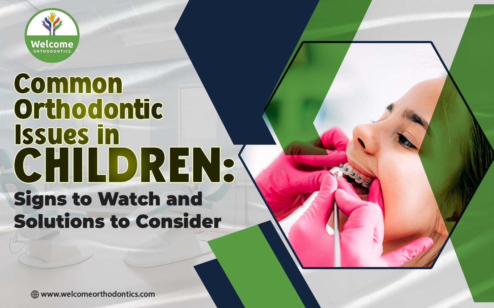 Common Orthodontic Issues in Children